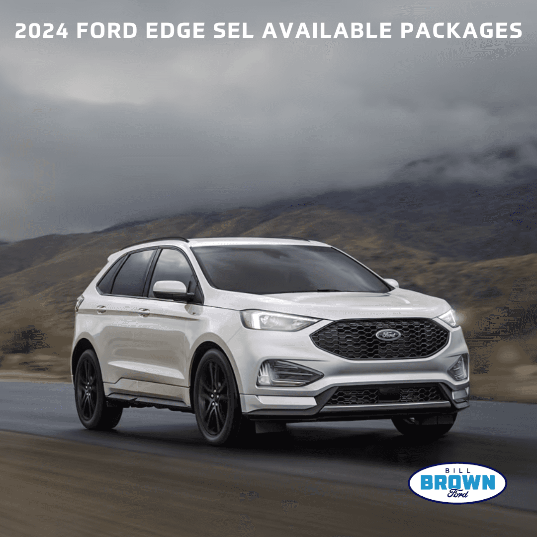 Available Packages On The 2024 Ford Edge SEL | Bill Brown Ford