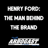 Henry Ford: The Man Behind the Brand | Dave Arbogast Ford