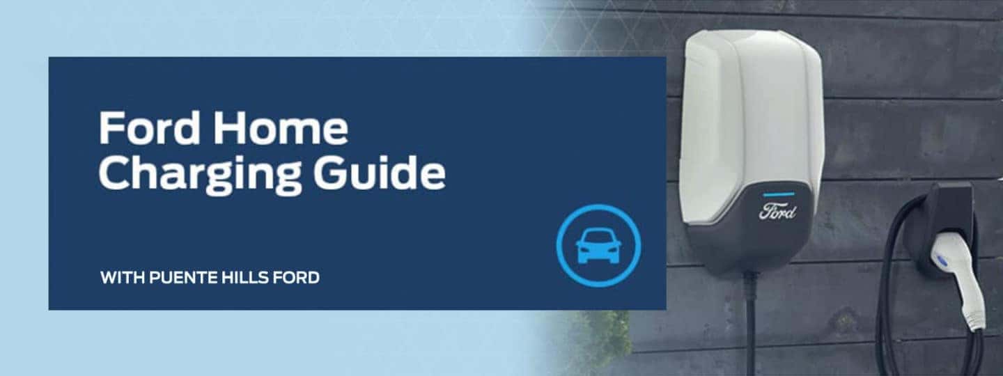 Ford EV Home Charging Guide | Puente Hills Ford